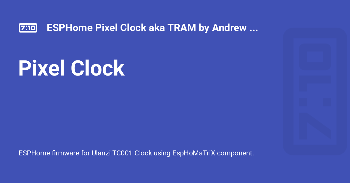 Pixel Clock - ESPHome Pixel Clock aka TRAM by Andrew J.Swan